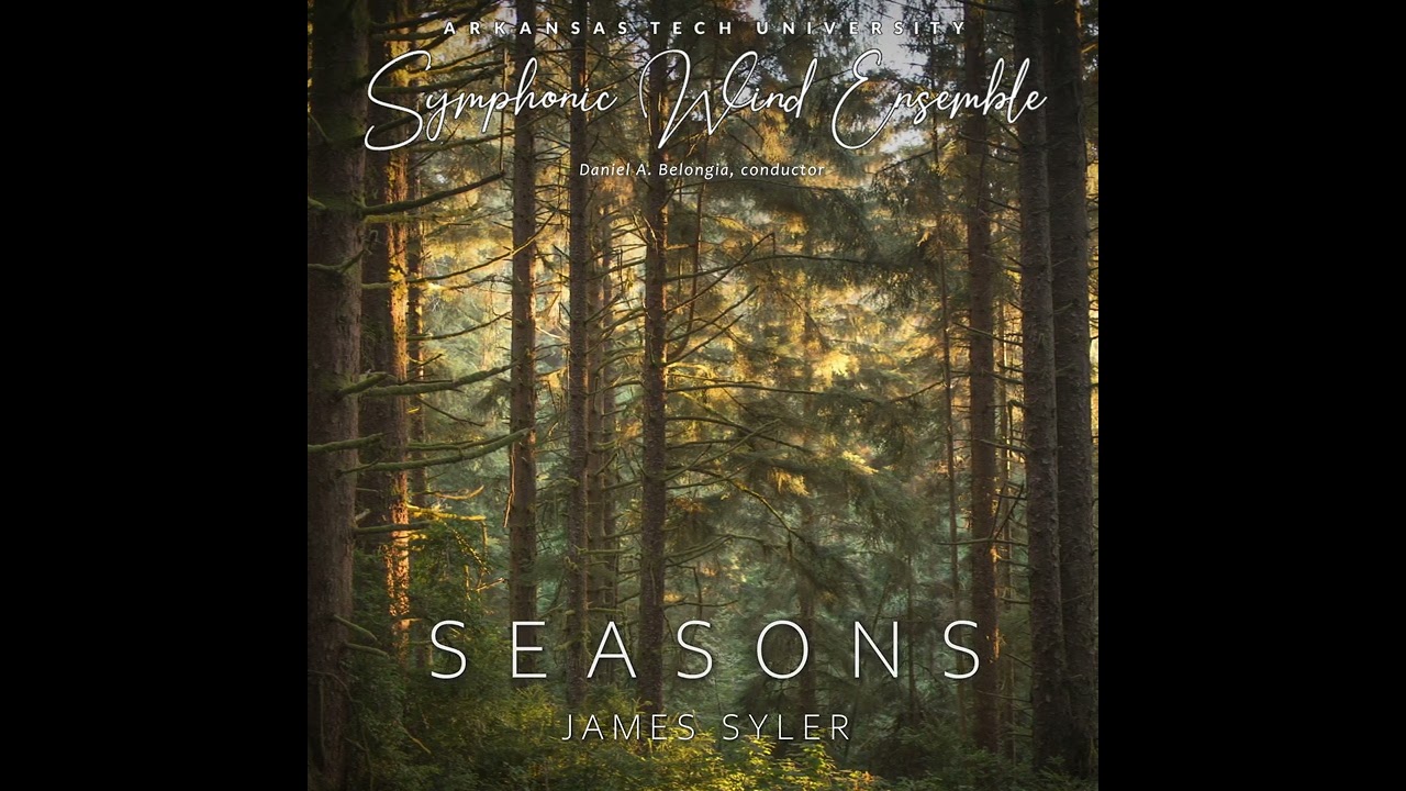 Listen to Symphonic Wind Ensemble Perform "Seasons" - Arkansas Tech ...
